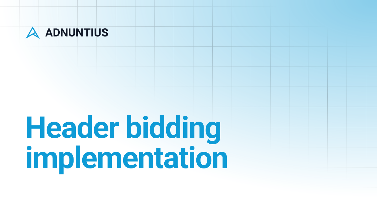 Header bidding implementation | ADNUNTIUS