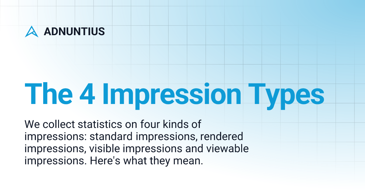 The 4 Impression Types | ADNUNTIUS