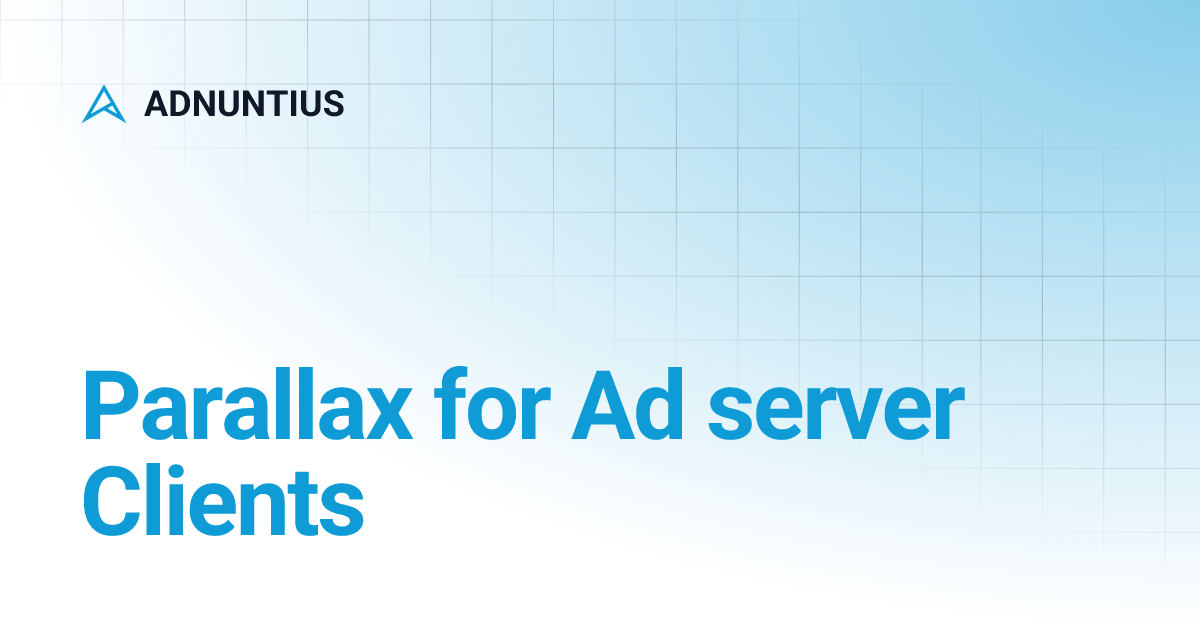 Parallax for Ad server Clients | ADNUNTIUS